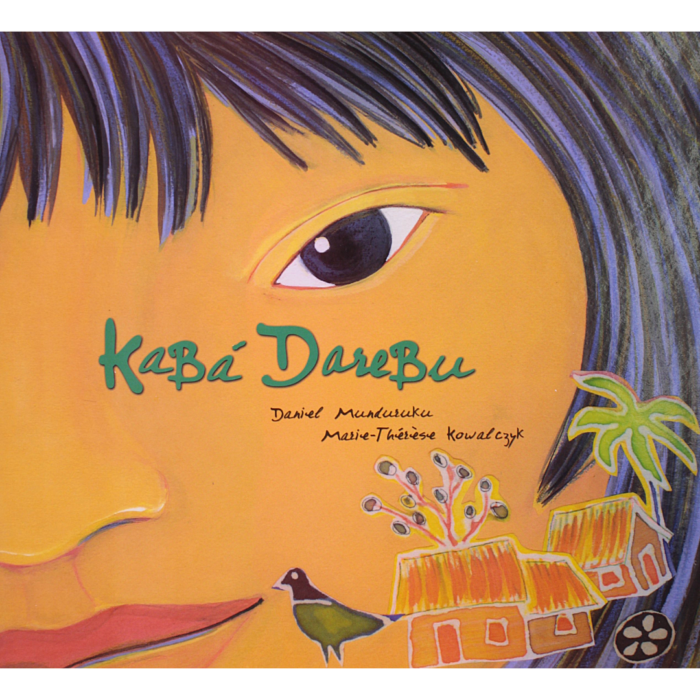 Kabá Darebu - Daniel Munduruku - Livraria Maracá