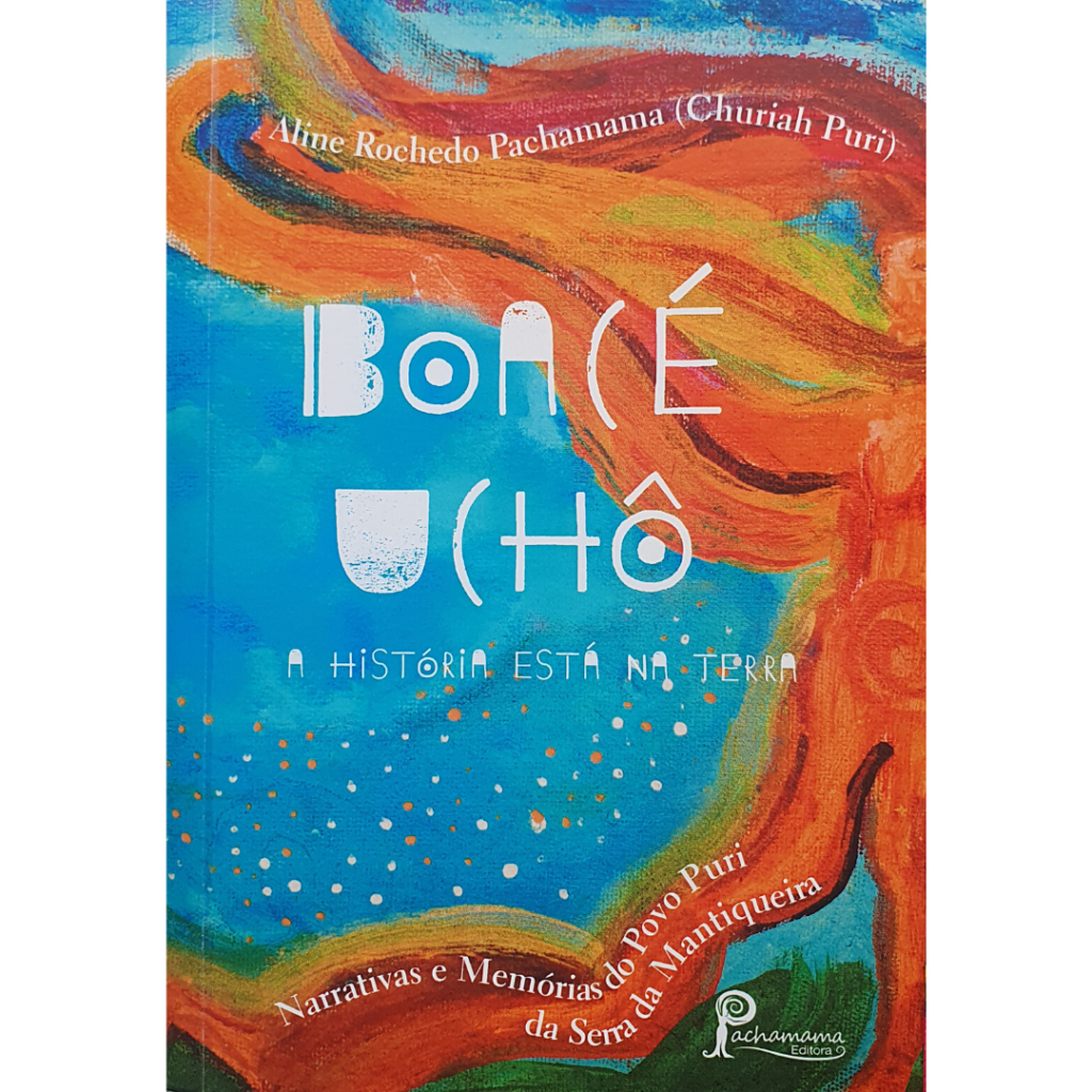Boacé Uchô: a história está na terra - Aline Pachamama - Livraria Maracá